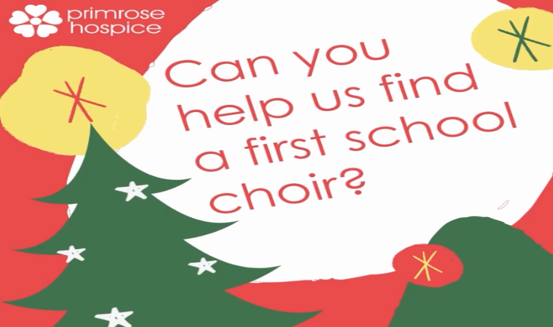 Appeal for first or primary school choir to perform at Primrose Hospice ...